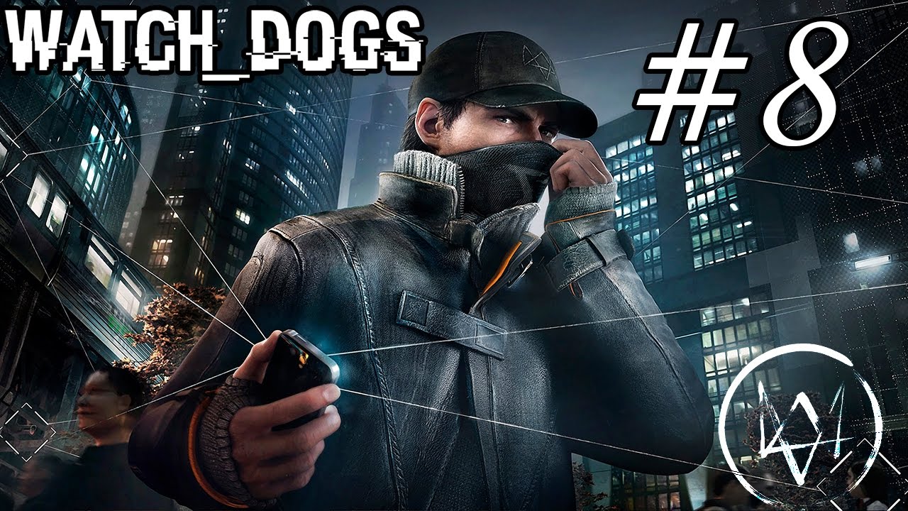 Watch Dogs - Part 8 - Badboy17 - YouTube