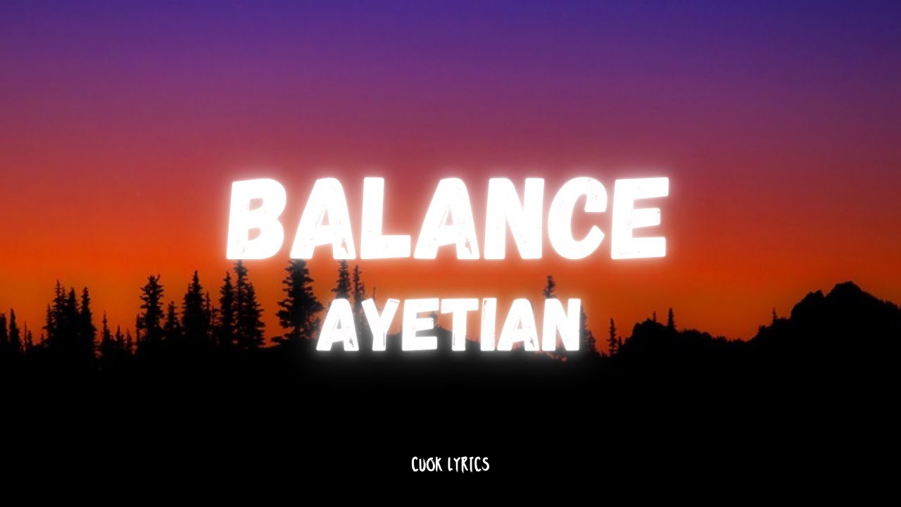 Ayetian - Balance (Lyrics) - YouTube