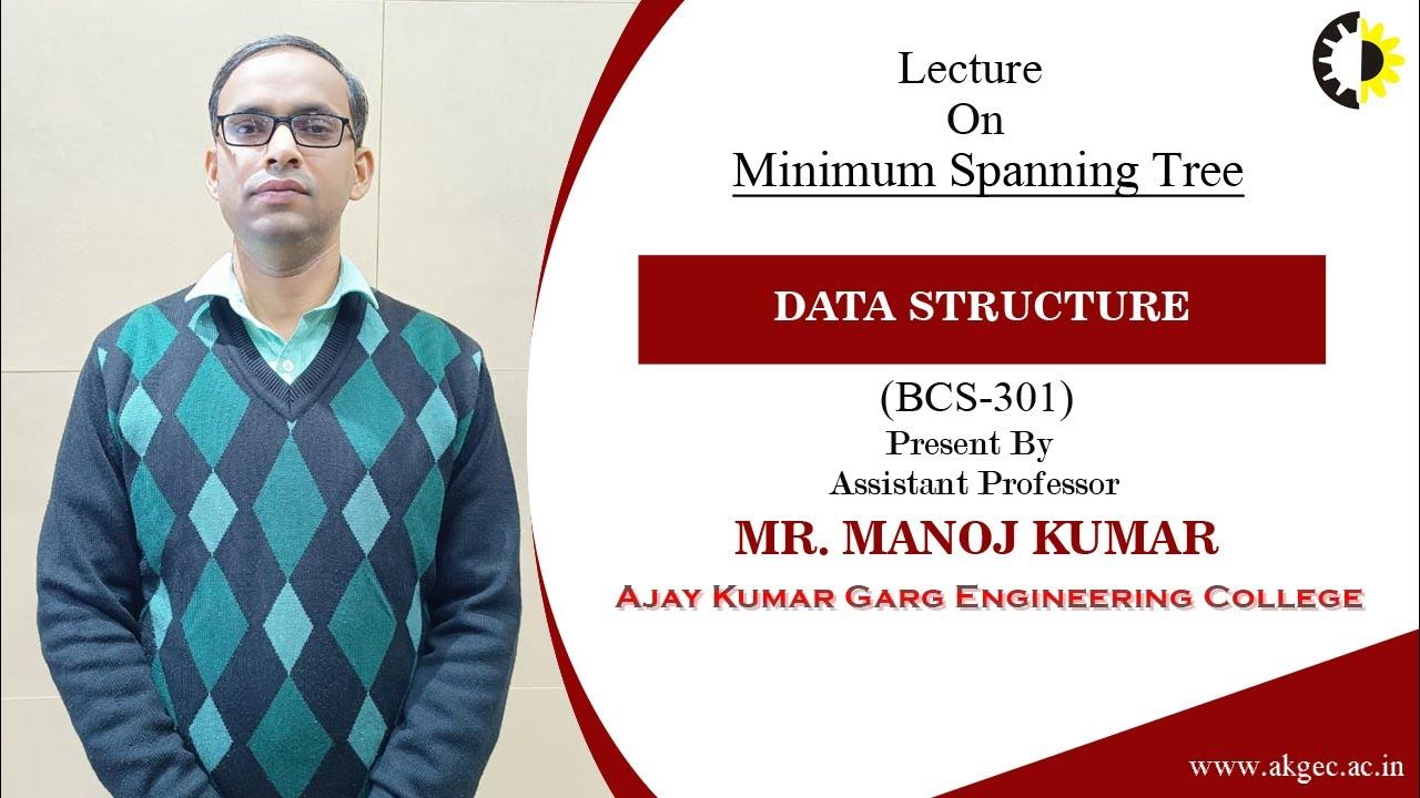 MINIMUM SPANNING TREE DATA STRUCTURE LECTURE 04 BY MR MANOJ KUMAR AKGEC ...