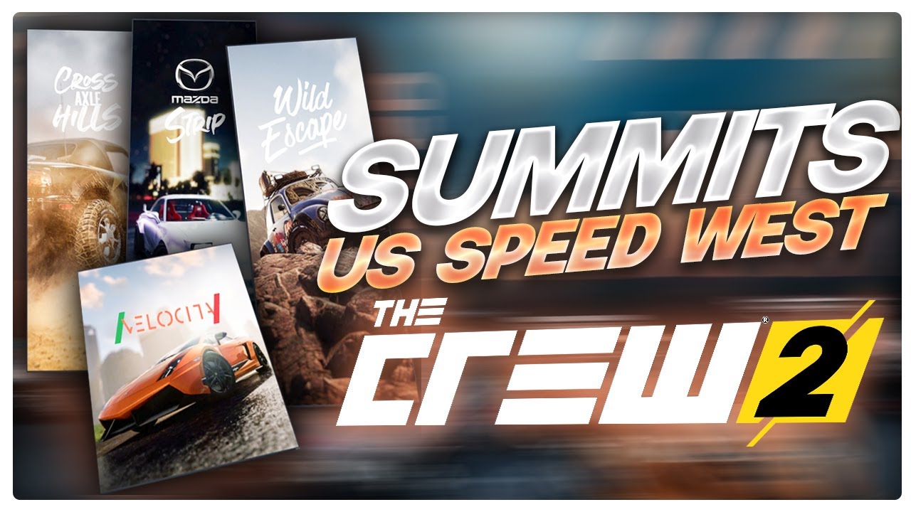 *THE CREW 2* TODAS LAS SUMMITS DE US SPEED TOUR WEST!!! - (PROXIMO ...