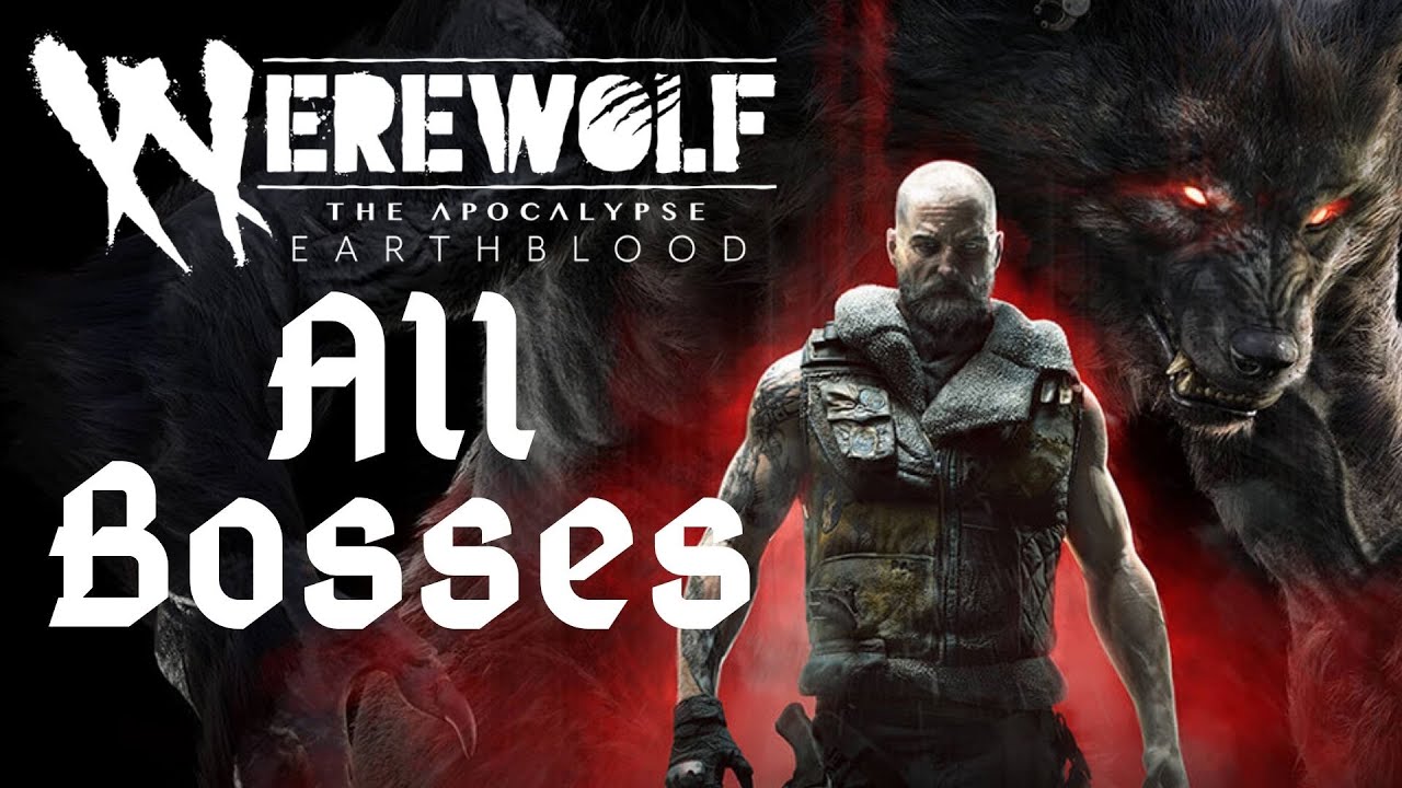Werewolf: The Apocalypse - Earthblood | All Bosses | 1080p60 | No ...