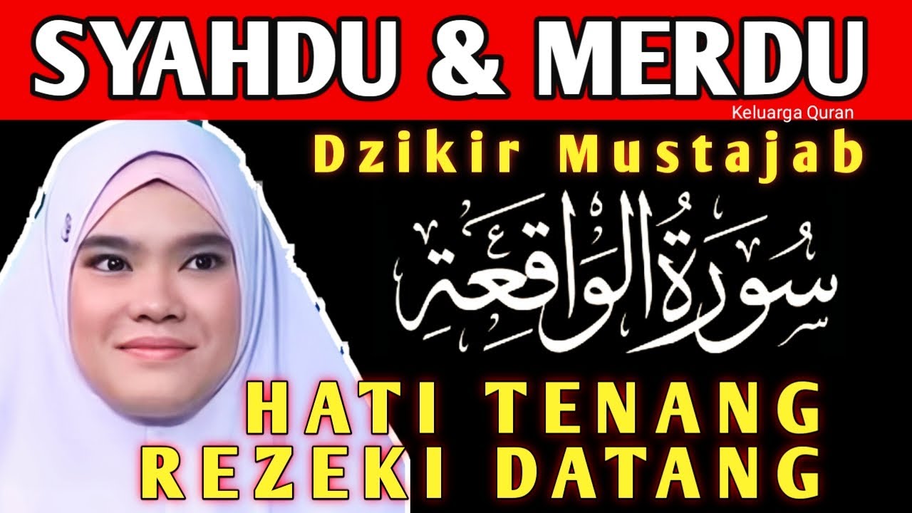 Ngaji Merdu ‼️ DZIKIR HARI INI, MUROTTAL ALQURAN SURAH الْوَاقِعَةُ ...