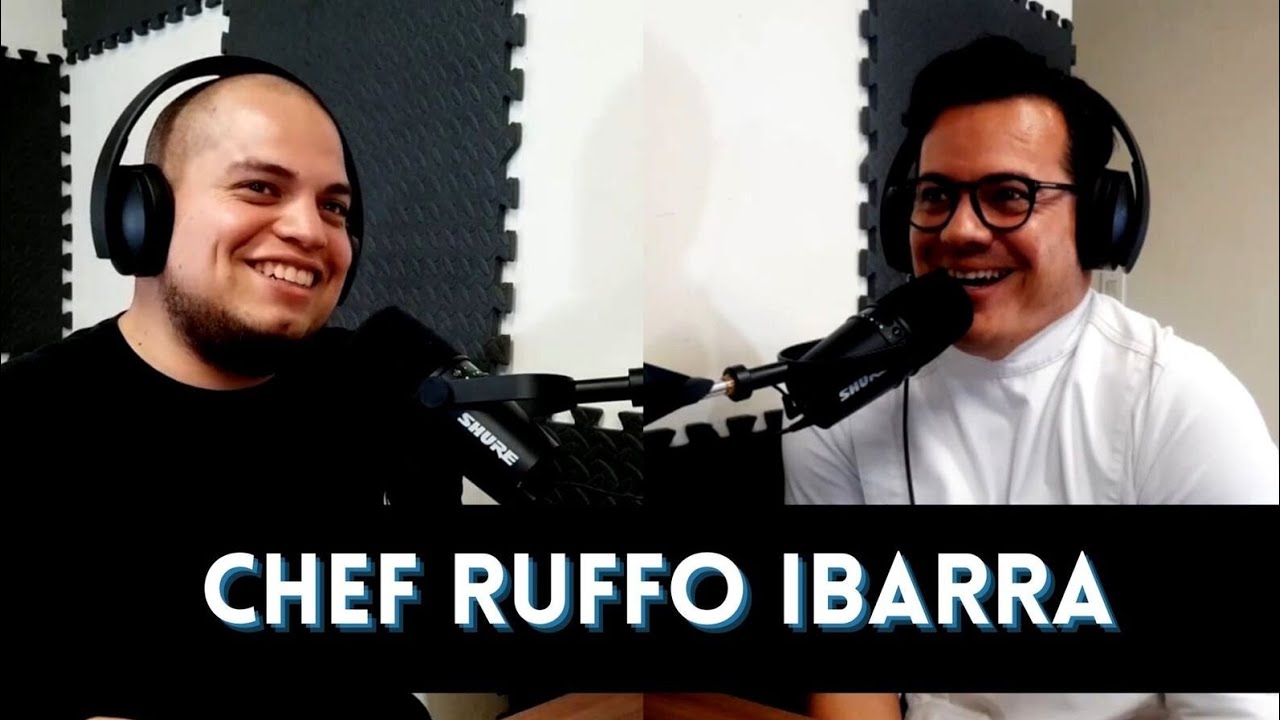Podcast Culinario #23 Chef Ruffo Ibarra - YouTube