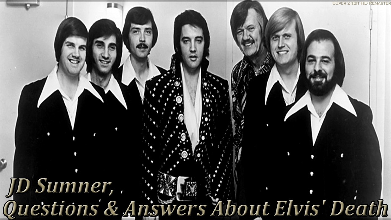 Elvis Presley - JD Sumner Questions & Answers About Elvis' Death ...