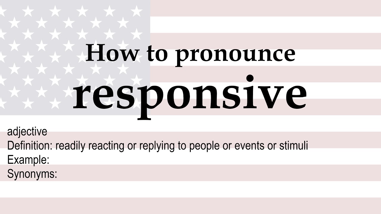 How to pronounce 'responsive' + meaning - YouTube