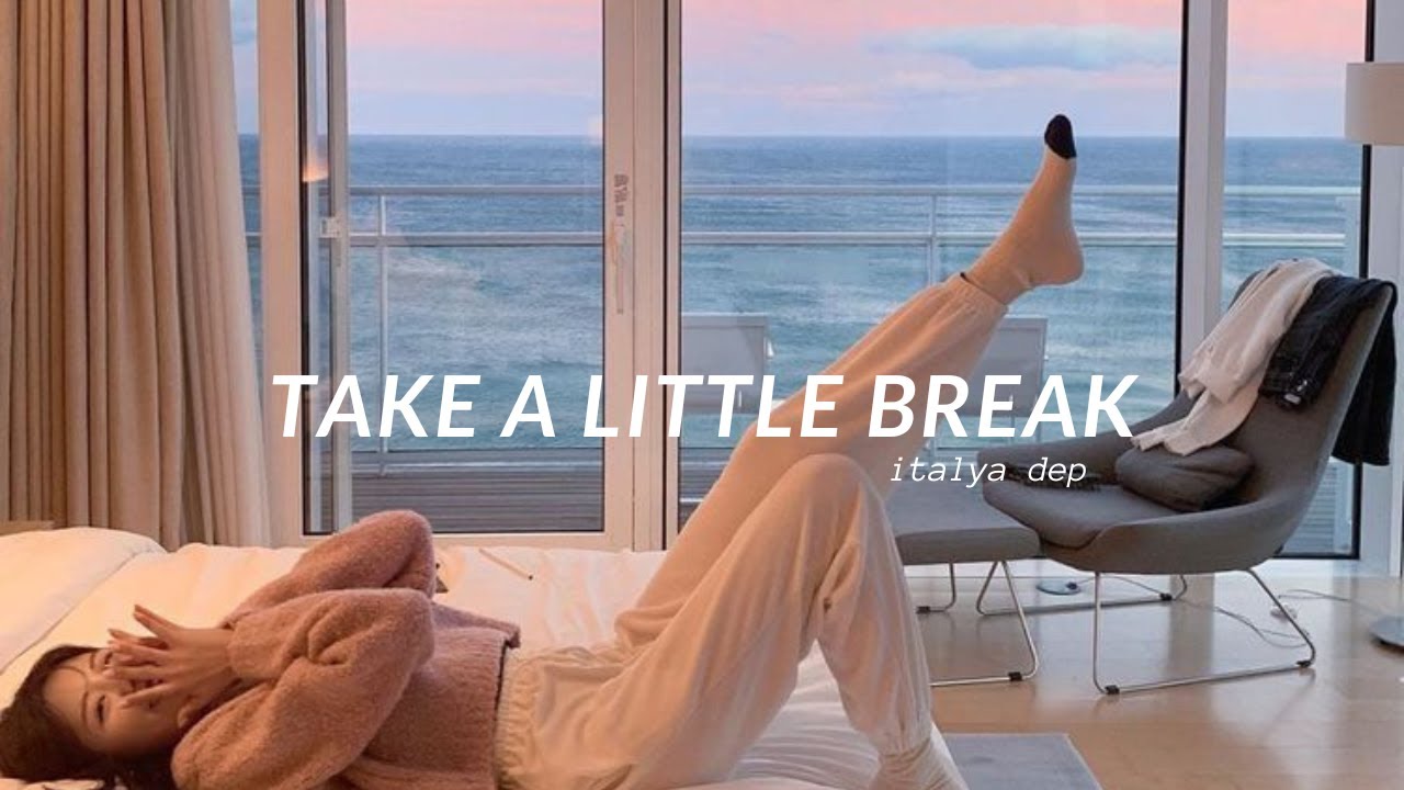 [playlist] a soft and chill song to take a little break - chill songs ...