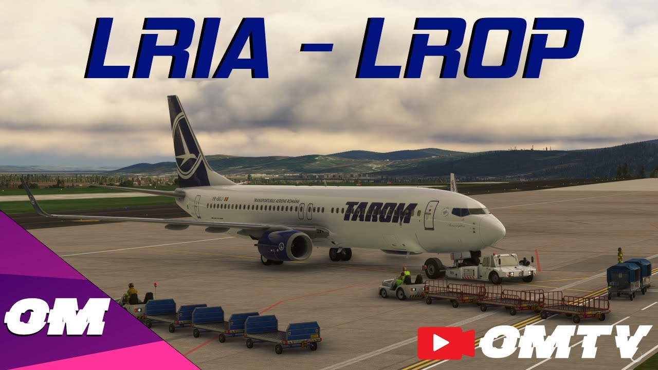 LRIA(Iasi) - LROP(Otopeni - Bucuresti) | TAROM Ops | PMDG 737| MSFS ...
