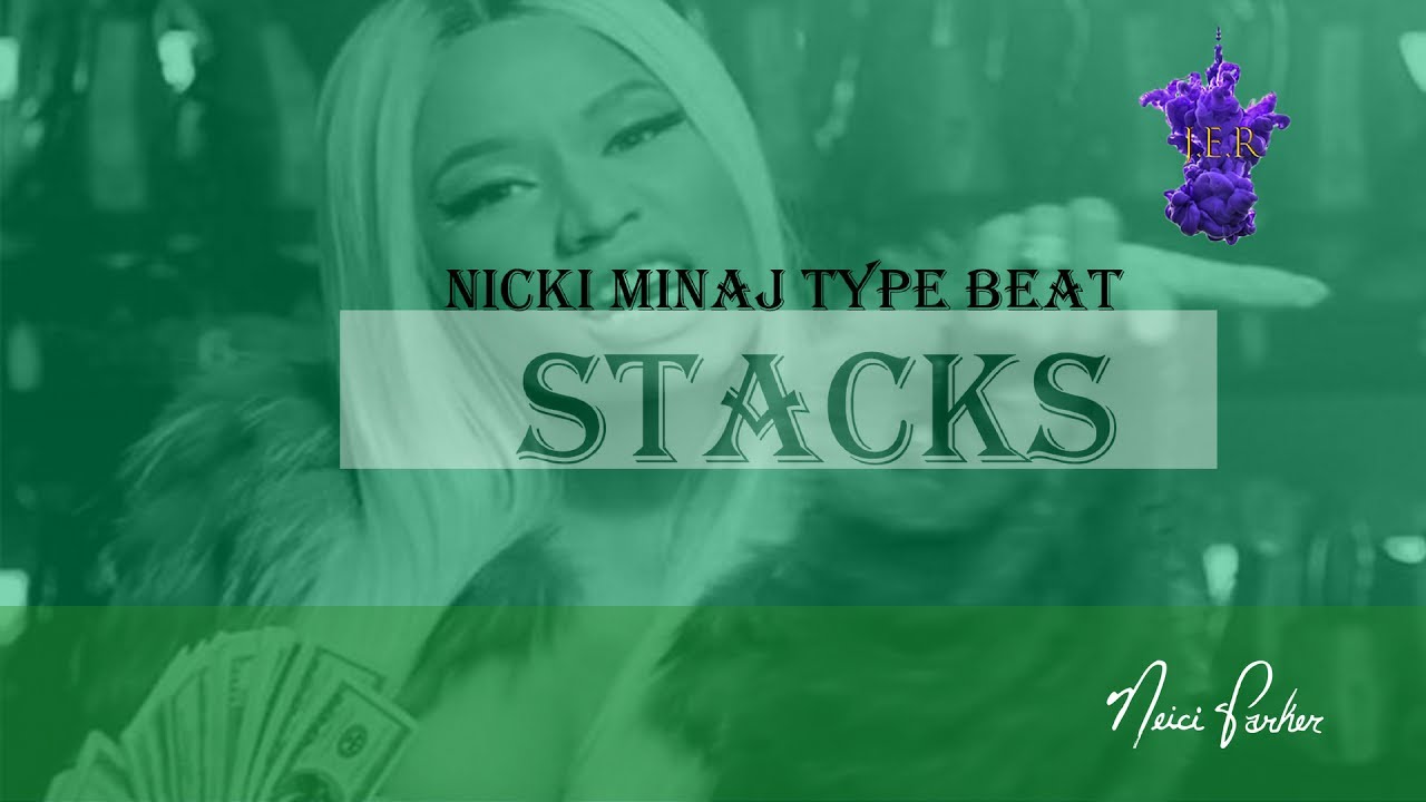 Nicki Minaj Type Beat "Stacks" (Feat. Breana Marin ) [ Neici Parker ...