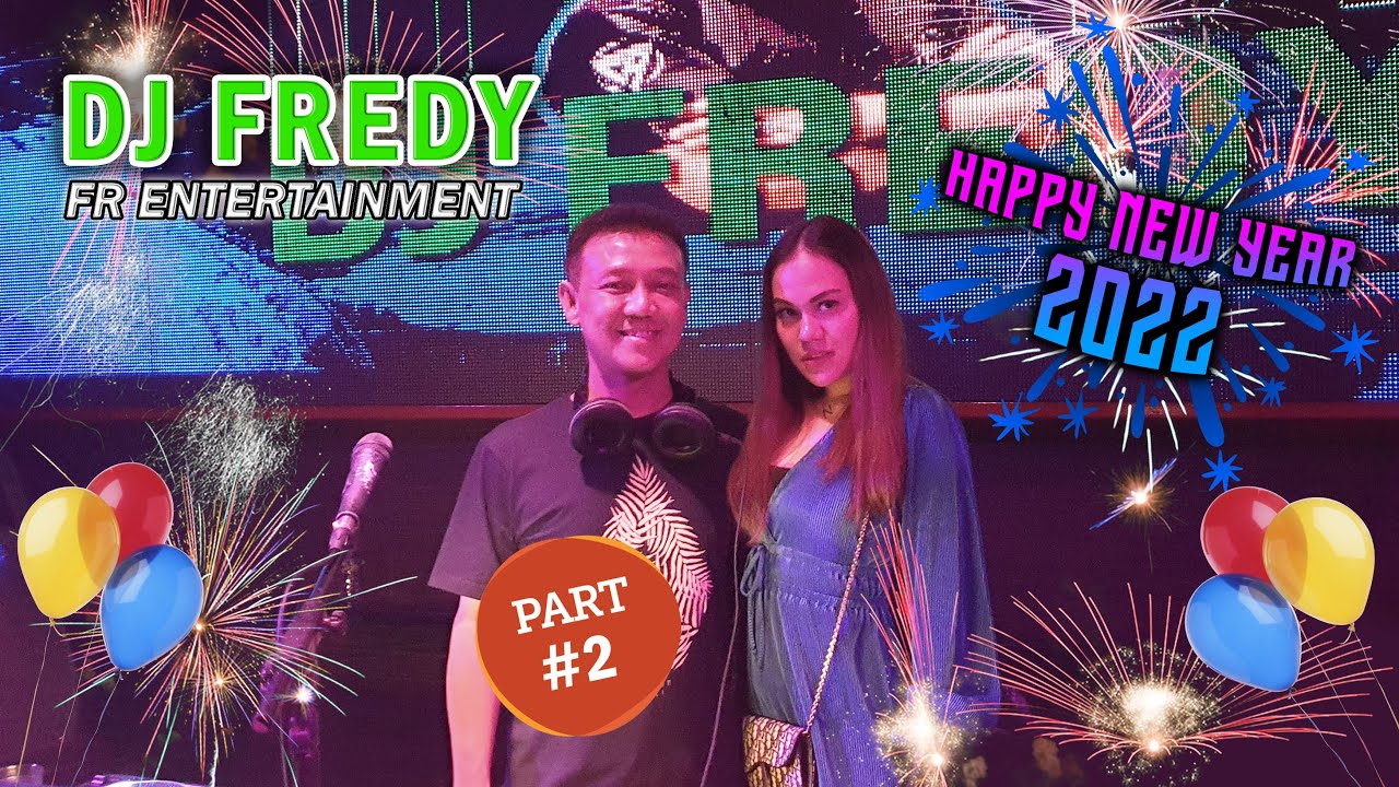 DJ FREDY HAPPY NEW YEAR 2022 | MALAM TAHUN BARU | PART 2 - YouTube