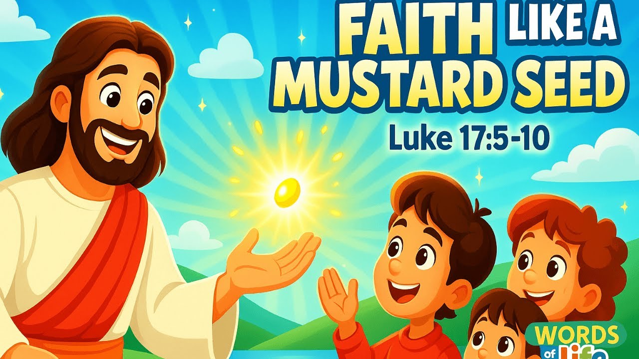 Faith Like a Mustard Seed | Parables of Jesus |Luke17:5–10 |Bible Story for Kids |Words of Life ...