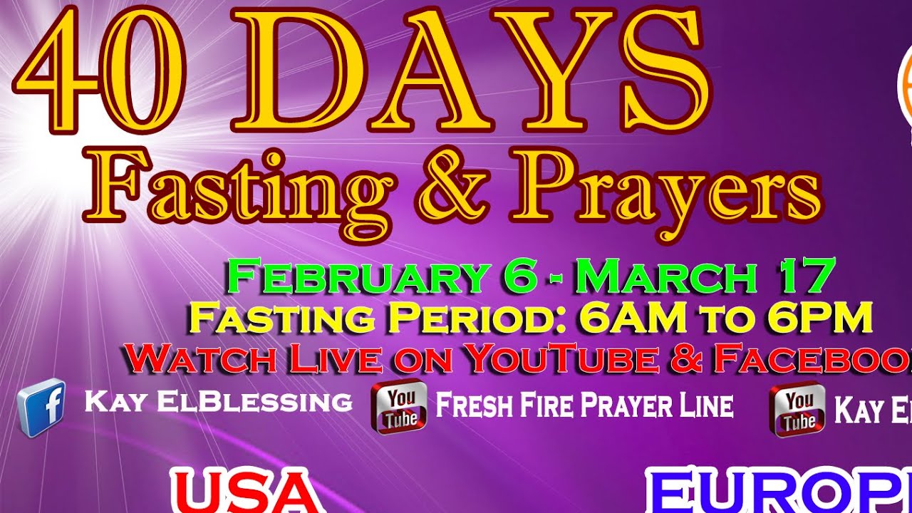 Benefits Of 40 Days Fasting & Prayers ||”Rev. Kay ELblessing”|| - YouTube