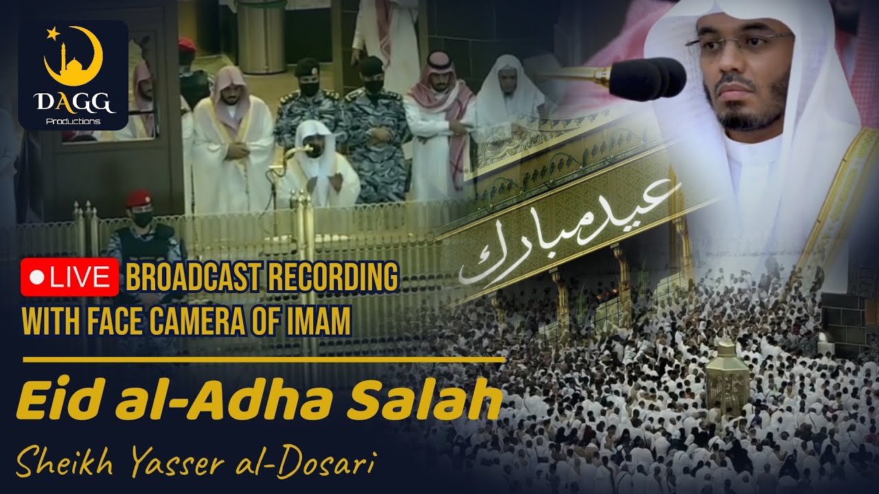 Eid Al-Adha Salah 1444/2023 | Sheikh Yasser al-Dosari leads his first Eid Salah at Masjid Al ...