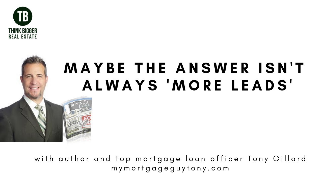 Maybe the Answer isn't Always 'More Leads' with Tony Gillard - YouTube