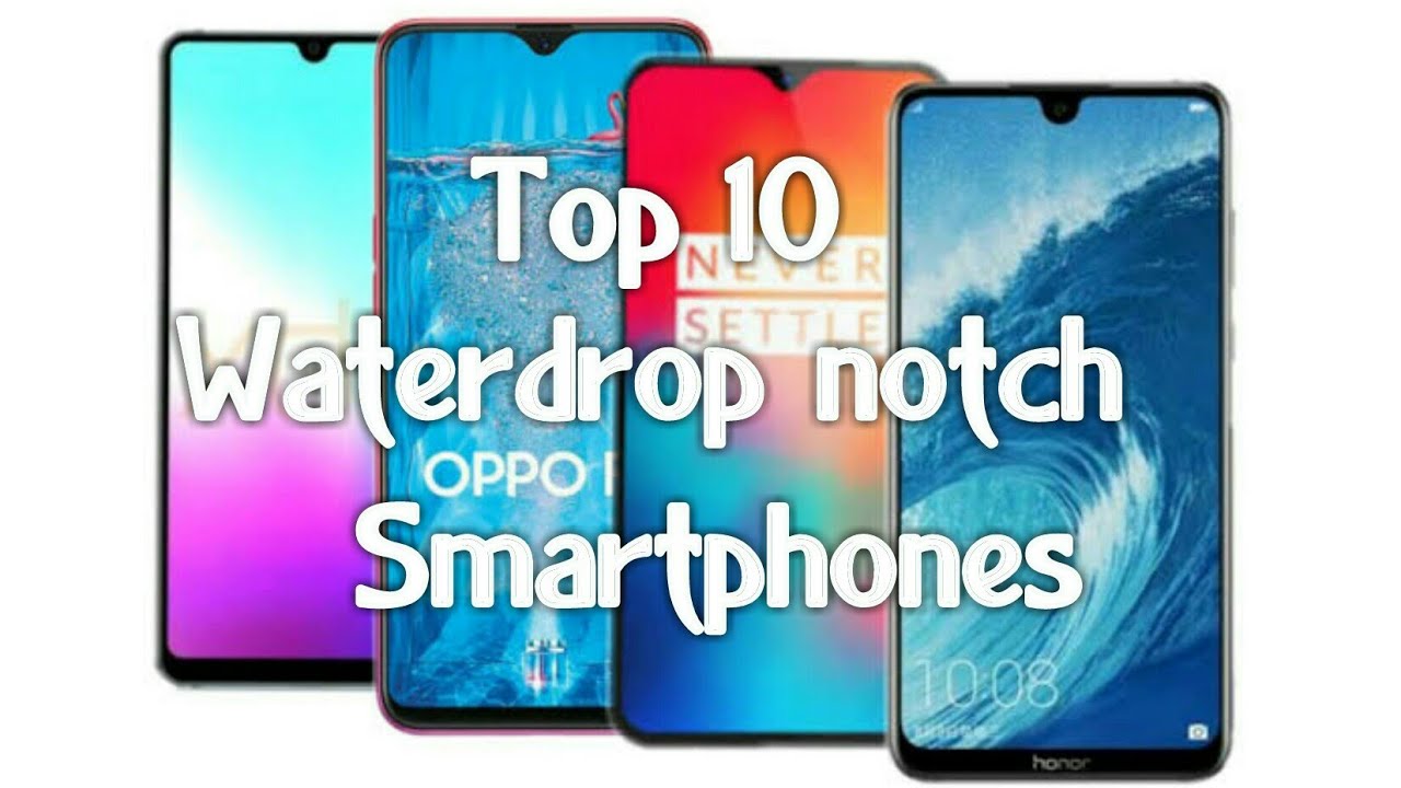 Top 10 smartphones with Waterdrop notch on display - YouTube