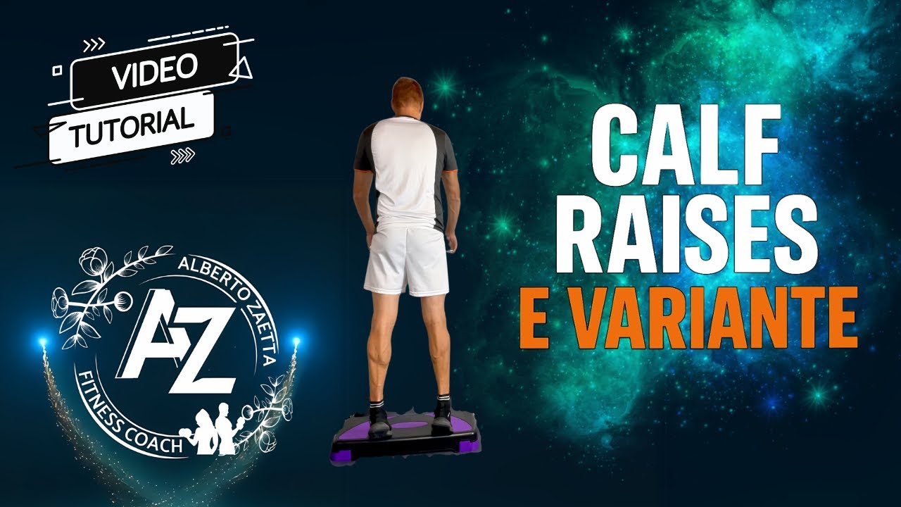 CALF RAISES E VARIANTE - TUTORIAL COMPLETO: Tecnica Esecutiva + Errori ...