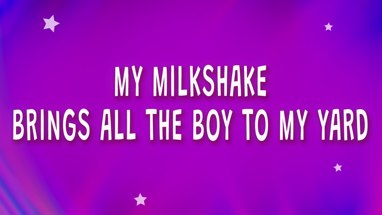Kelis My Milkshake Brings All The Boy To The Yard Milkshake Lyrics Kelis My Milkshake Brings All The Boy To The Yard Milkshake Lyrics