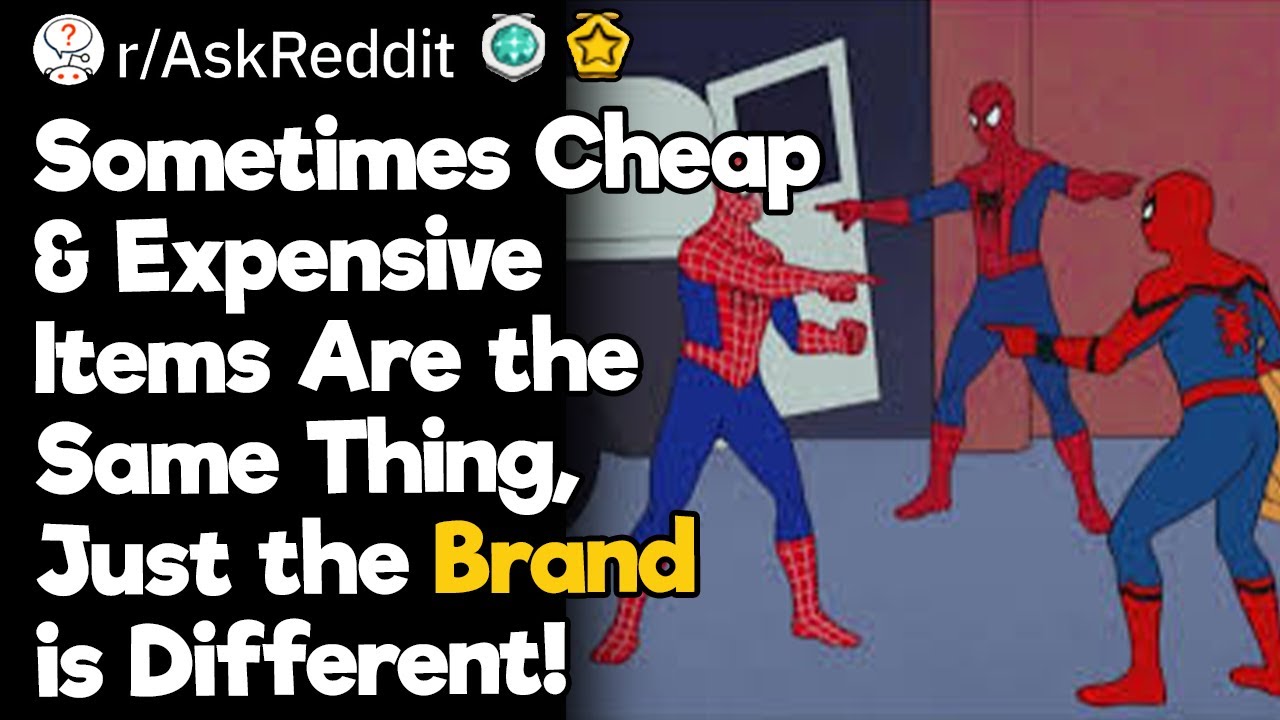 Sometimes Cheap & Expensive Items Are the Same Thing, Just the Brand is ...