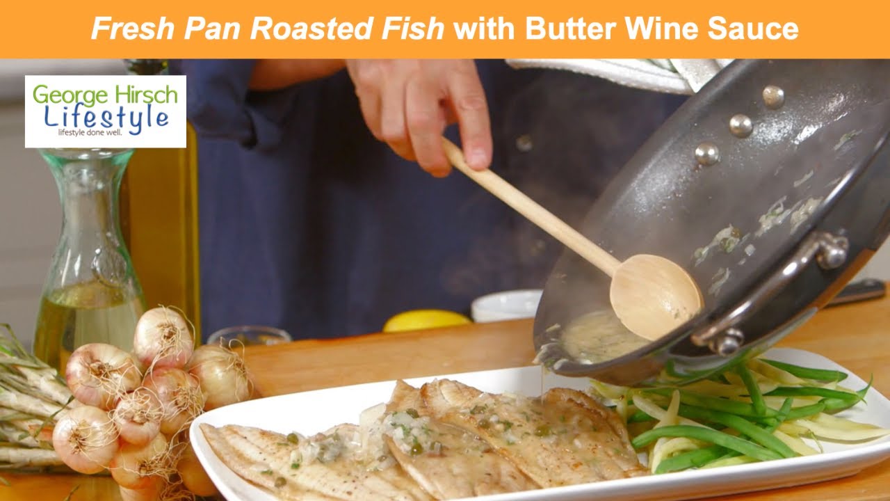 George Hirsch’s Pan Roasted Fluke Butter Wine Sauce - YouTube