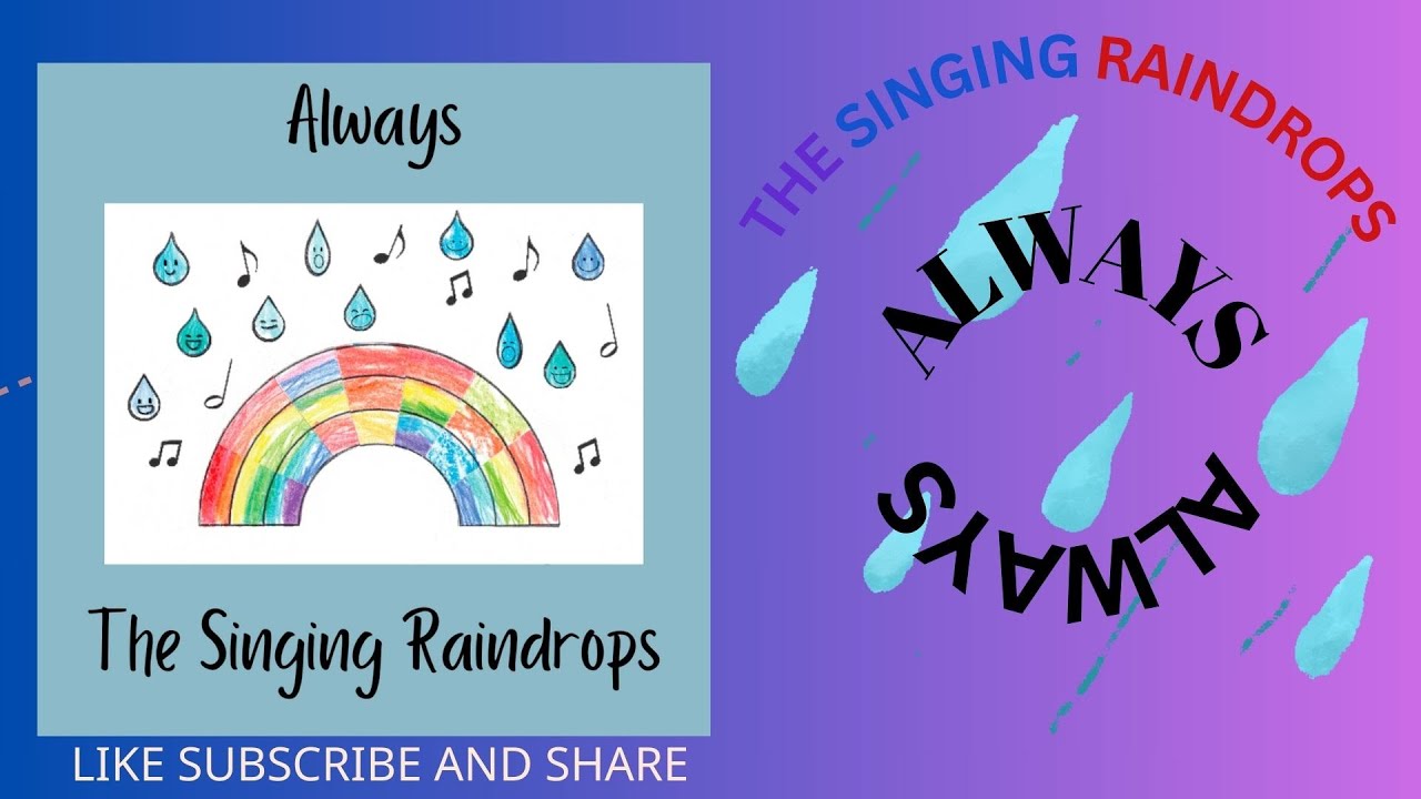 Always Always - The Singing Raindrops - YouTube