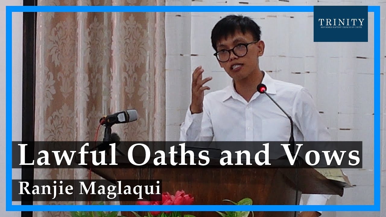 1689 LBCF: Lawful Oaths and Vows | Ranjie Maglaqui - 7/9/2023 - YouTube