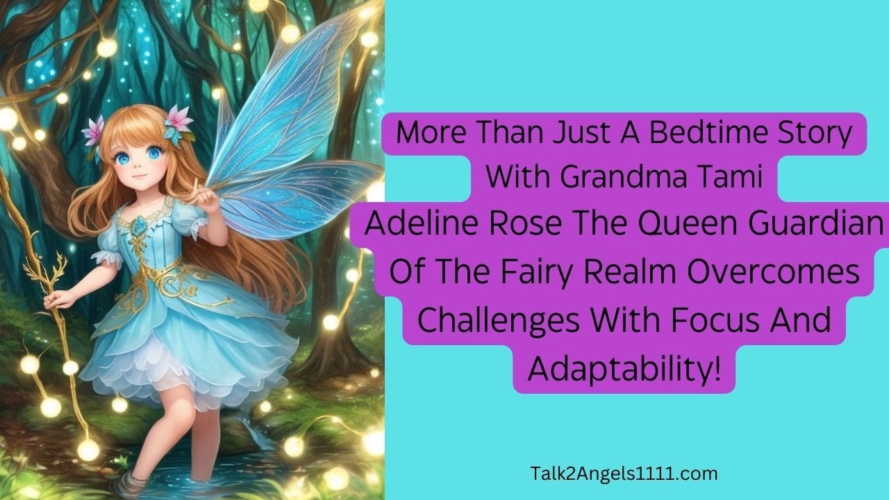 An Adventure With Adeline Rose, Guardian Queen Of The Fairy Realm ...