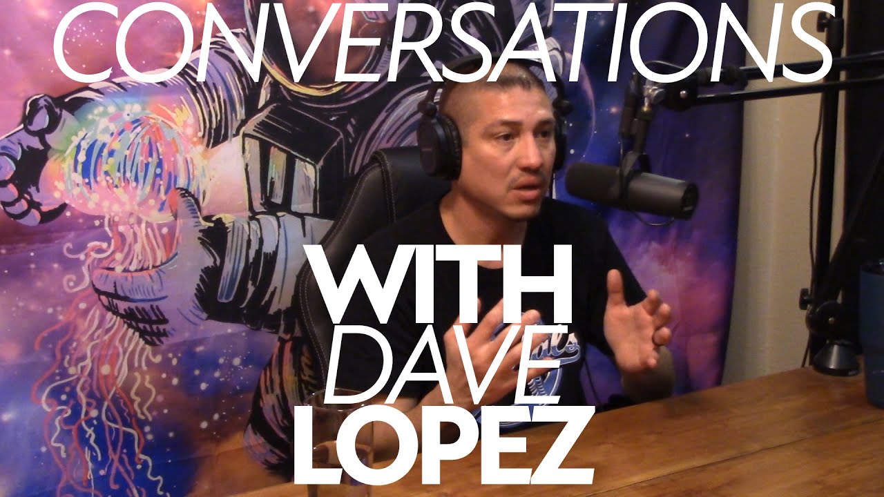 Conversations with Dave Lopez - YouTube