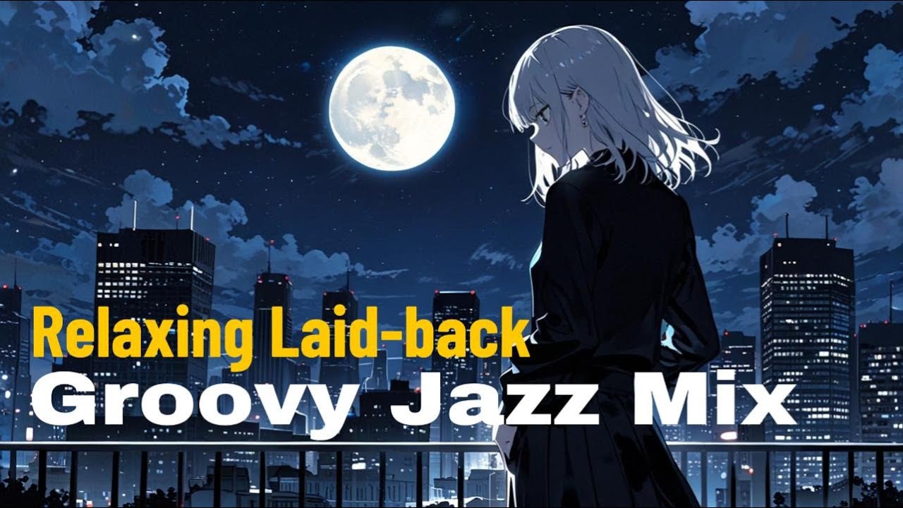 Relaxing Laid-back Groovy Jazz Mix - YouTube