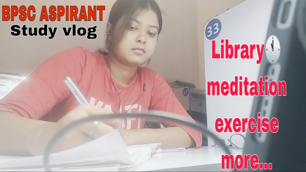 BPSC ASPIRANT study vlog📚|Library, meditation,exercise and more ...