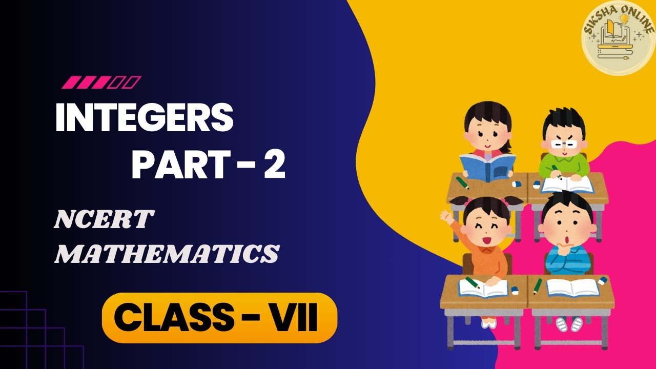 CLASS VII || NCERT || MATH || INTEGERS || PART 2 - YouTube