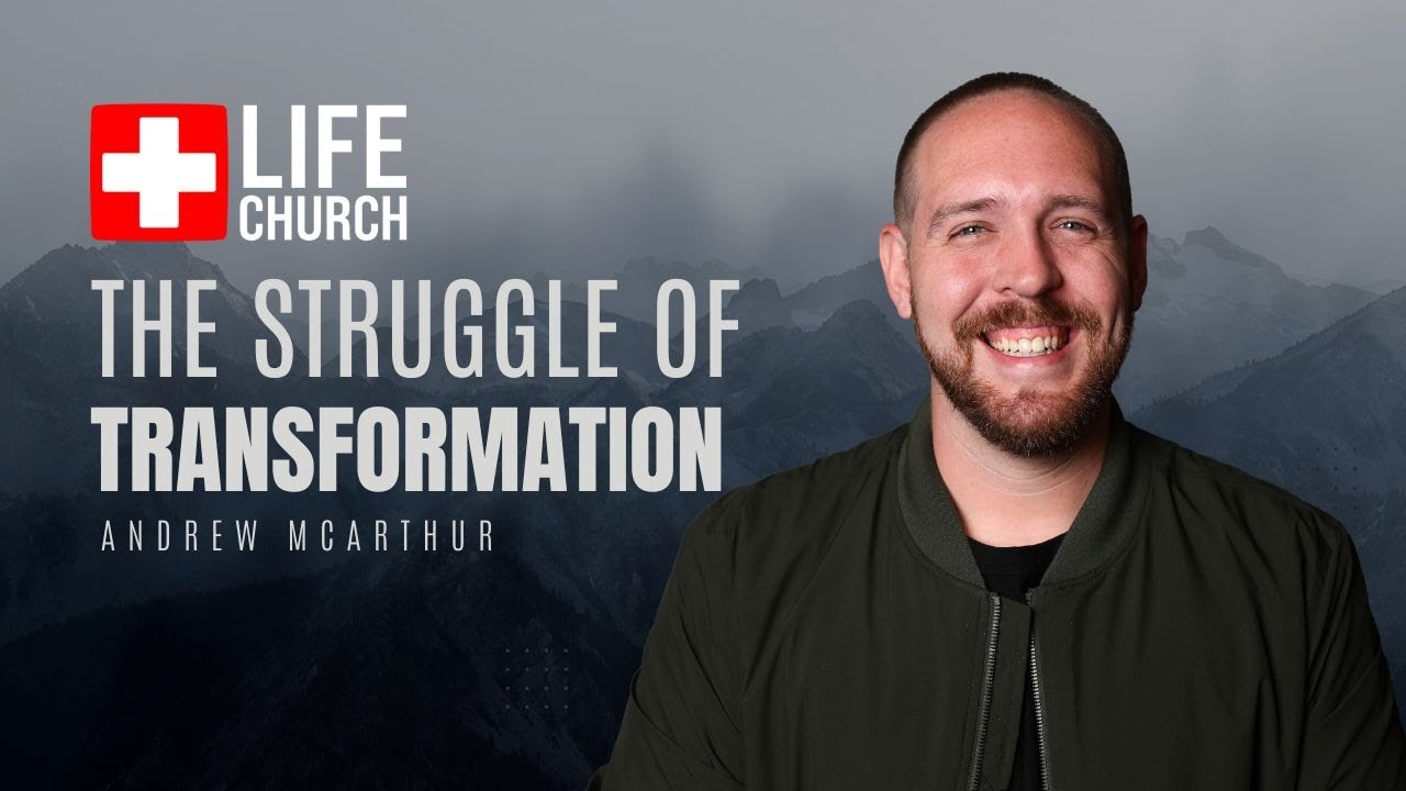 The Struggle of Transformation | Andrew McArthur | February 2nd - YouTube