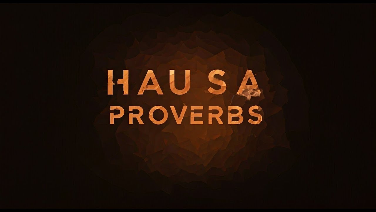Hausa Proverbs Wisdom in a Few Words - YouTube