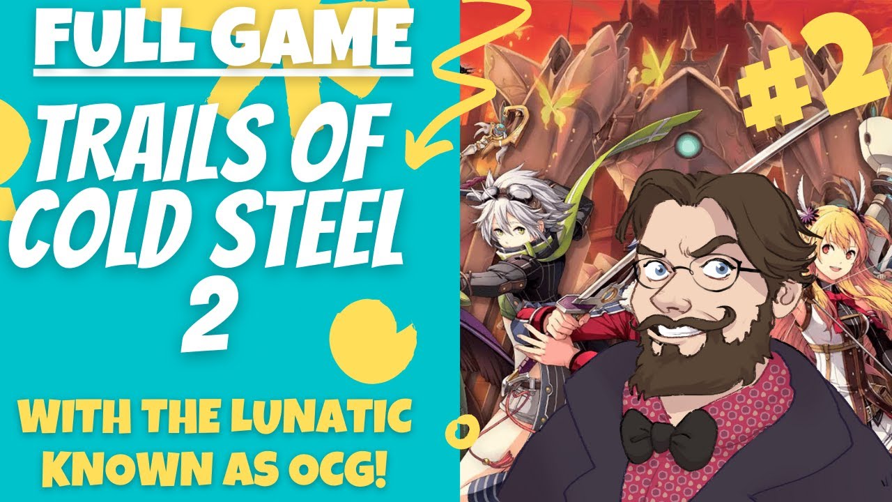 Trails Of Cold Steel 2 Part 2 - PS5 (FULL GAME) With the lunatic known ...