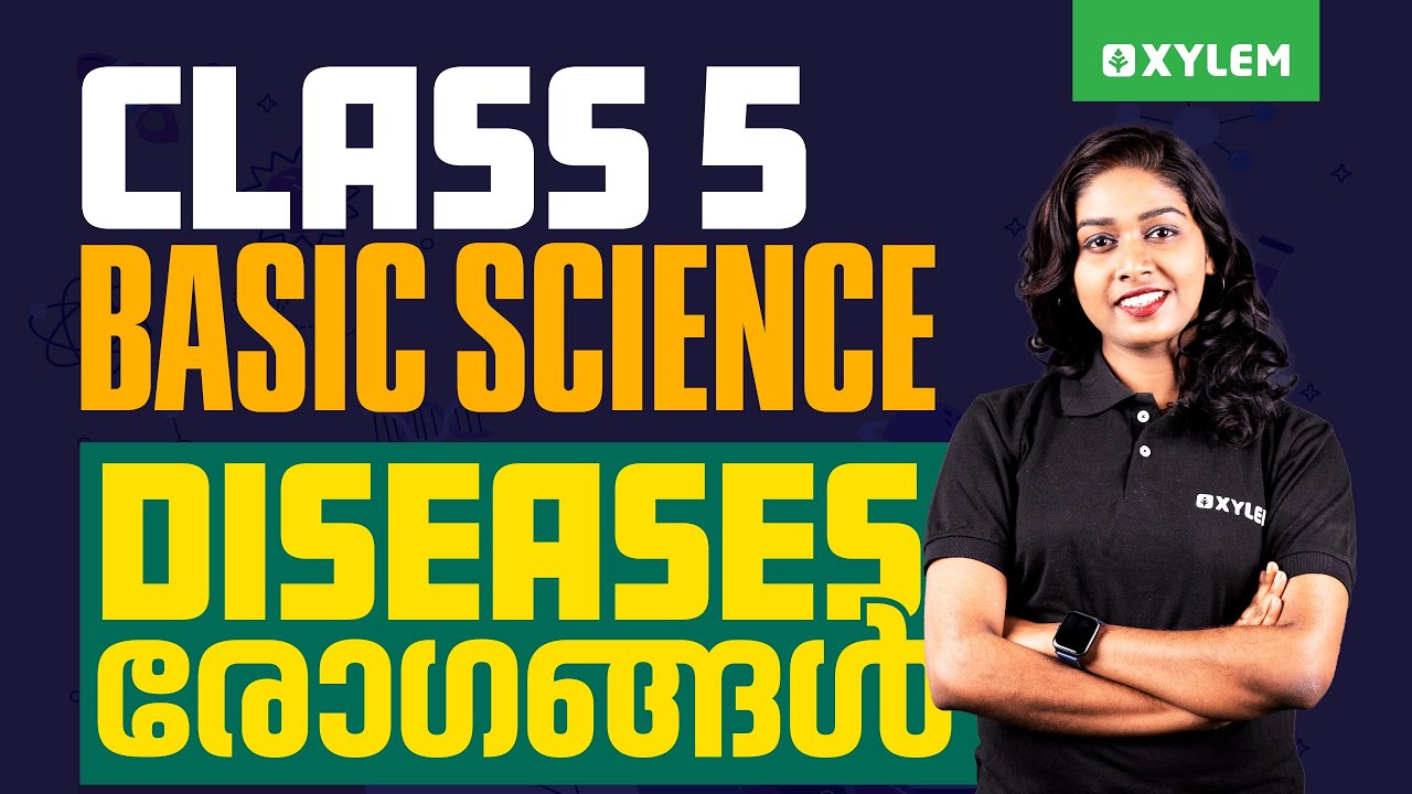 Class 5 Basic Science | Diseases / രോഗങ്ങൾ | Xylem Class 5 - YouTube
