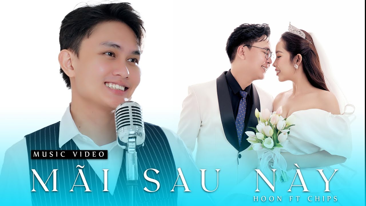 Hoon G5R ft Chips | MÃI SAU NÀY | Official Music Video - YouTube