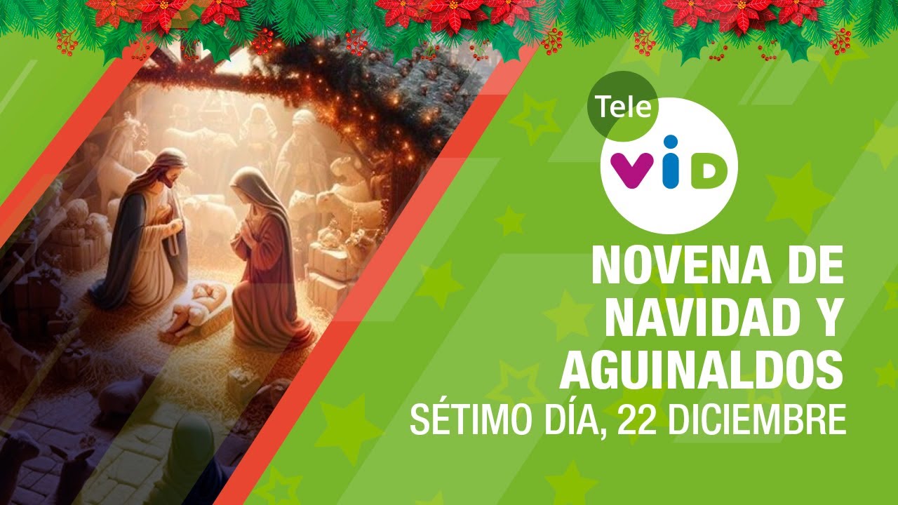 Séptimo día de la Novena de Navidad y Aguinaldos 2023🎄 22 Diciembre 📕 #TeleVID #NovenaNavidad ...