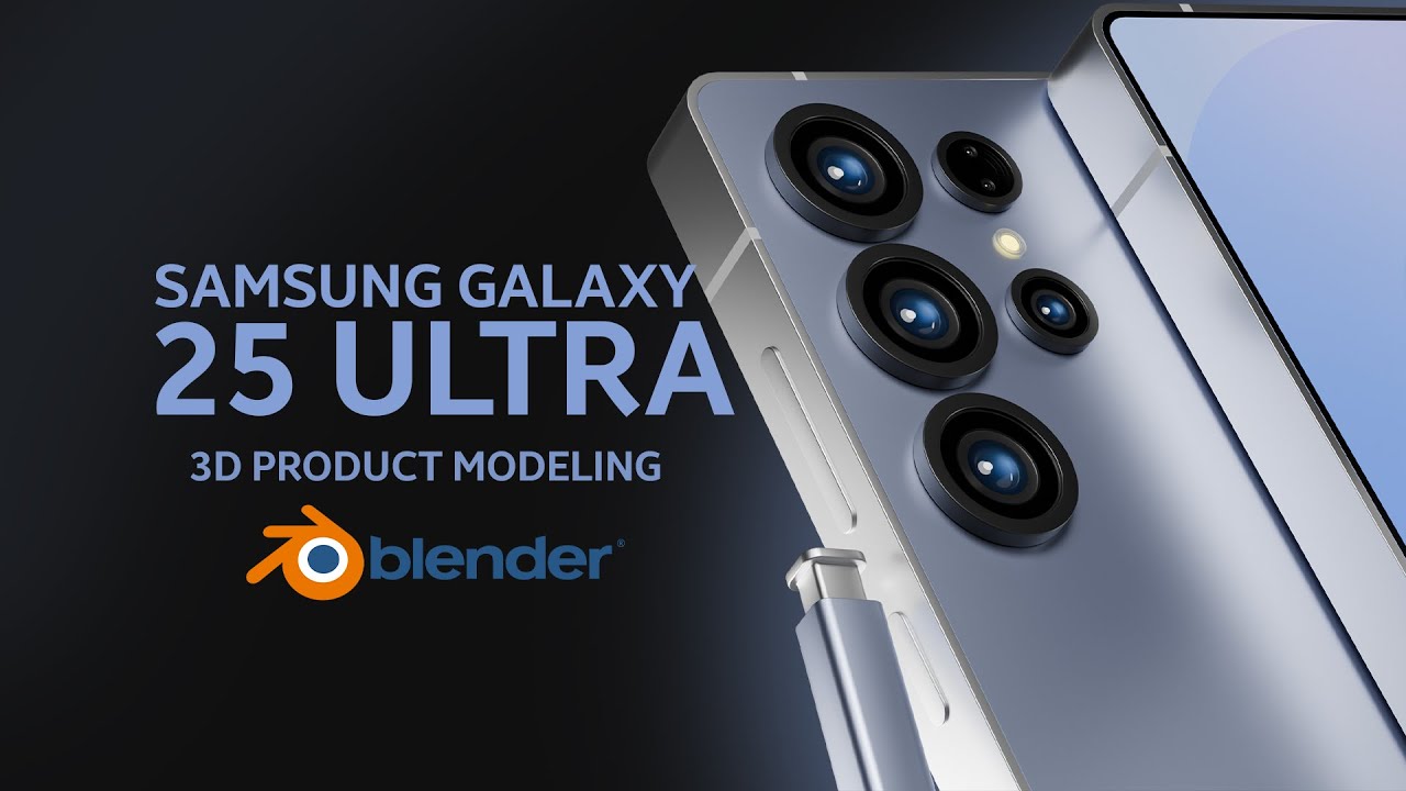 Samsung Galaxy S25 Ultra 3D Modeling in Blender | Part 1: Step-by-Step ...