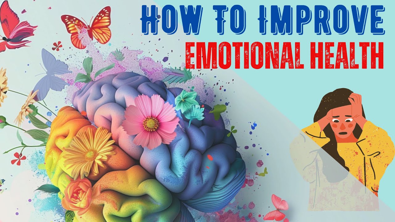 How To Improve Emotional Health |How To Heal Yourself Emotionally And ...