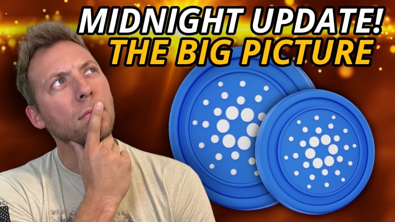 CARDANO ADA - MIDNIGHT UPDATE!!! BIG PICTURE! - YouTube