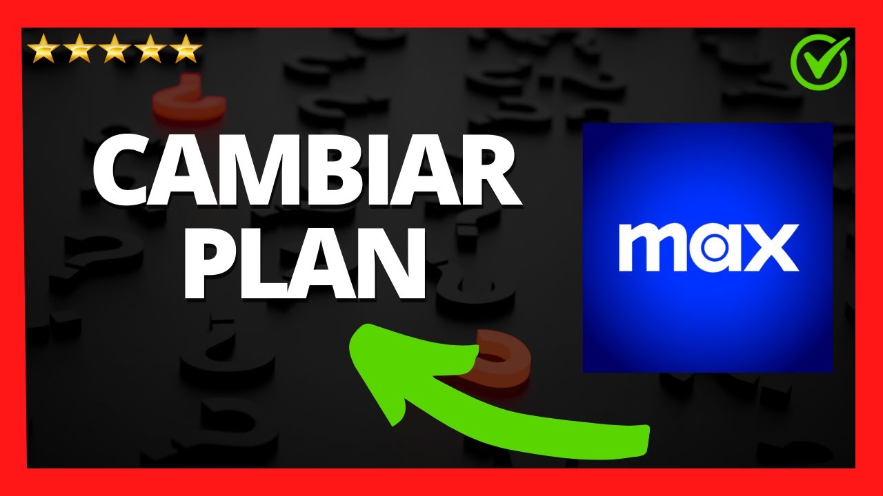 🥇Cómo CAMBIAR PLAN en Max 🔴Cómo mejorar la calidad de video en Max ...