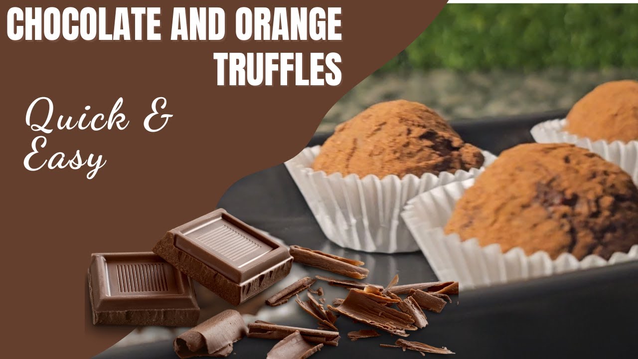 Chocolate and Orange Truffles.....Plus Plus, no baking required ...