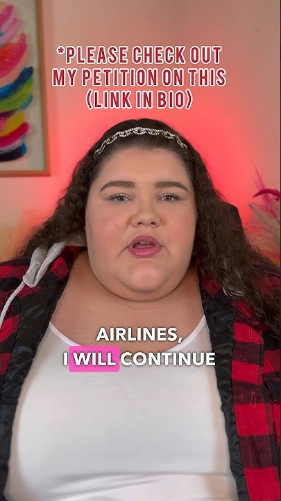 All airlines should provide plus size travelers with a free 2nd seat! Sign my petition now! ️ ...