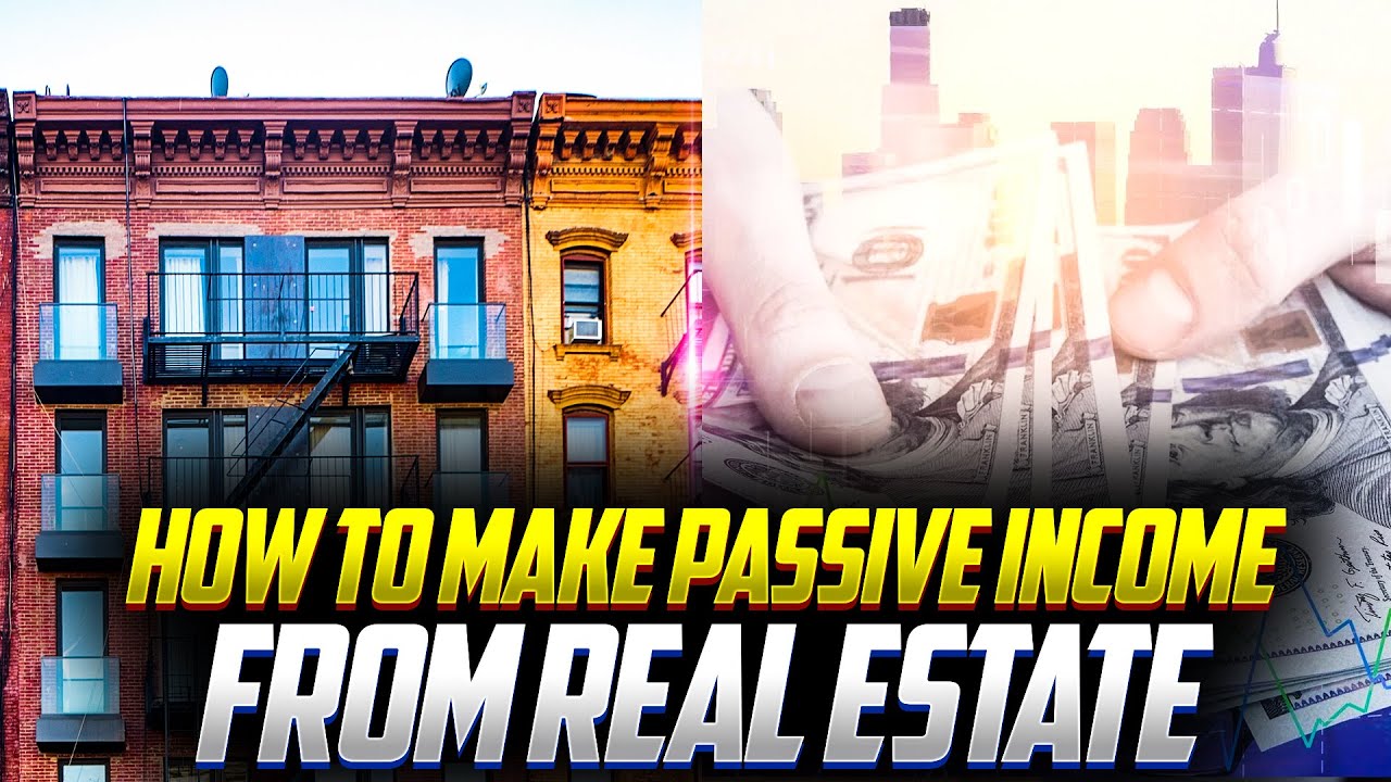 How to Make Passive Income from Real Estate I Insider 10 Tips You Need ...