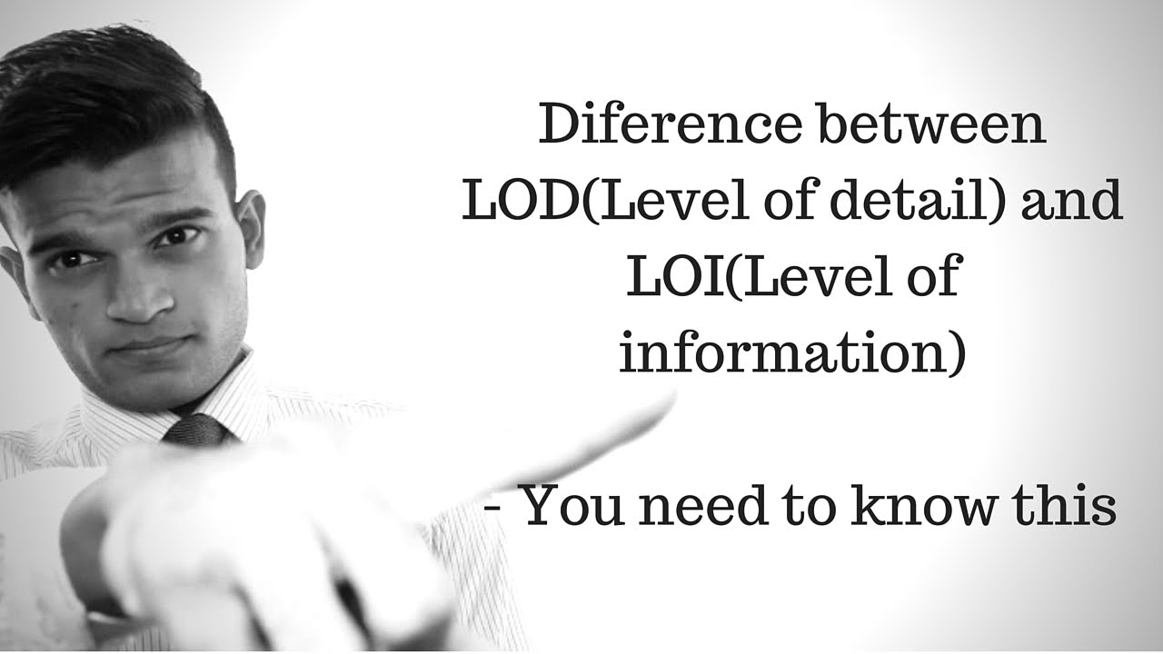 Diference between LODLevel of detail and LOILevel of information You ...