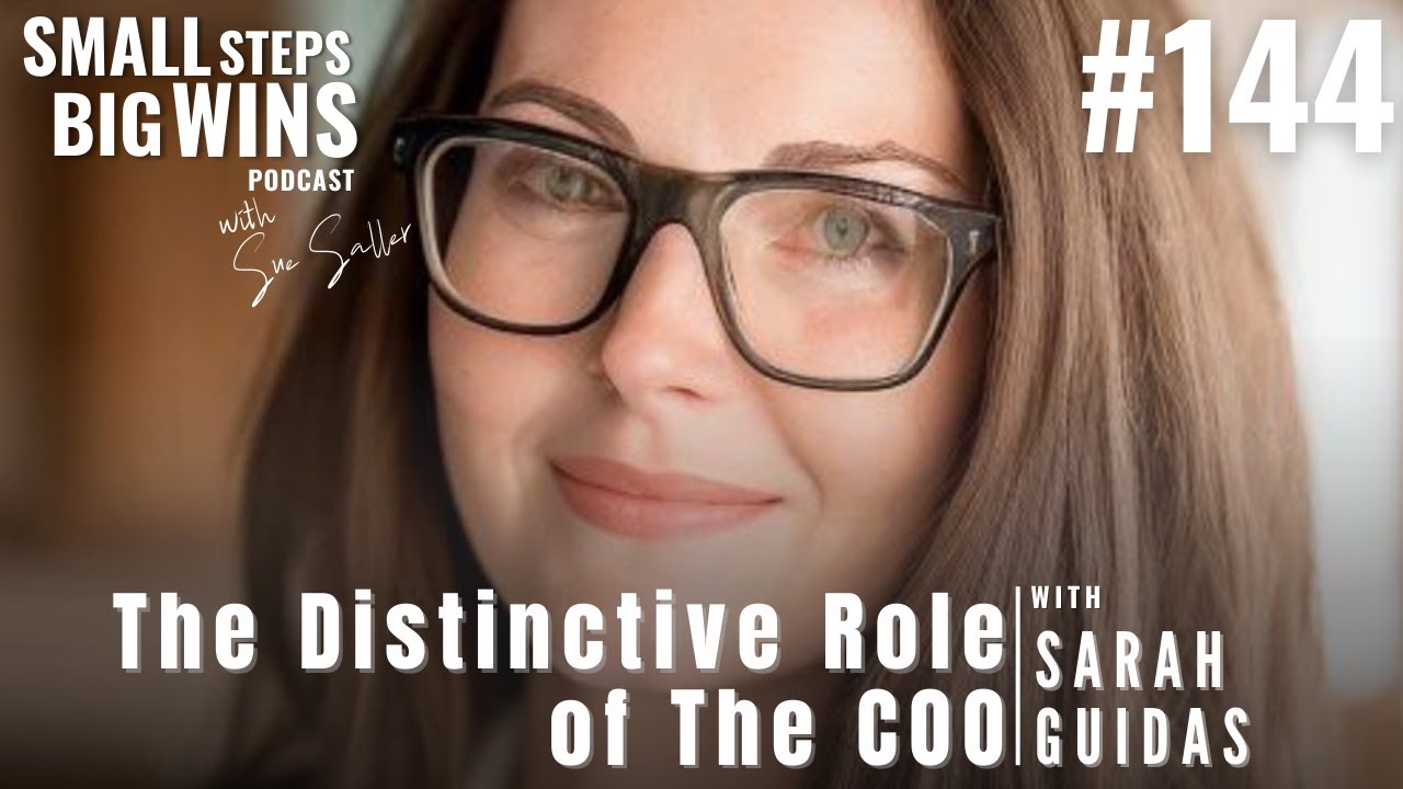 Sarah Guidas: The Distinctive Role of the COO | Small Steps Big Wins ...