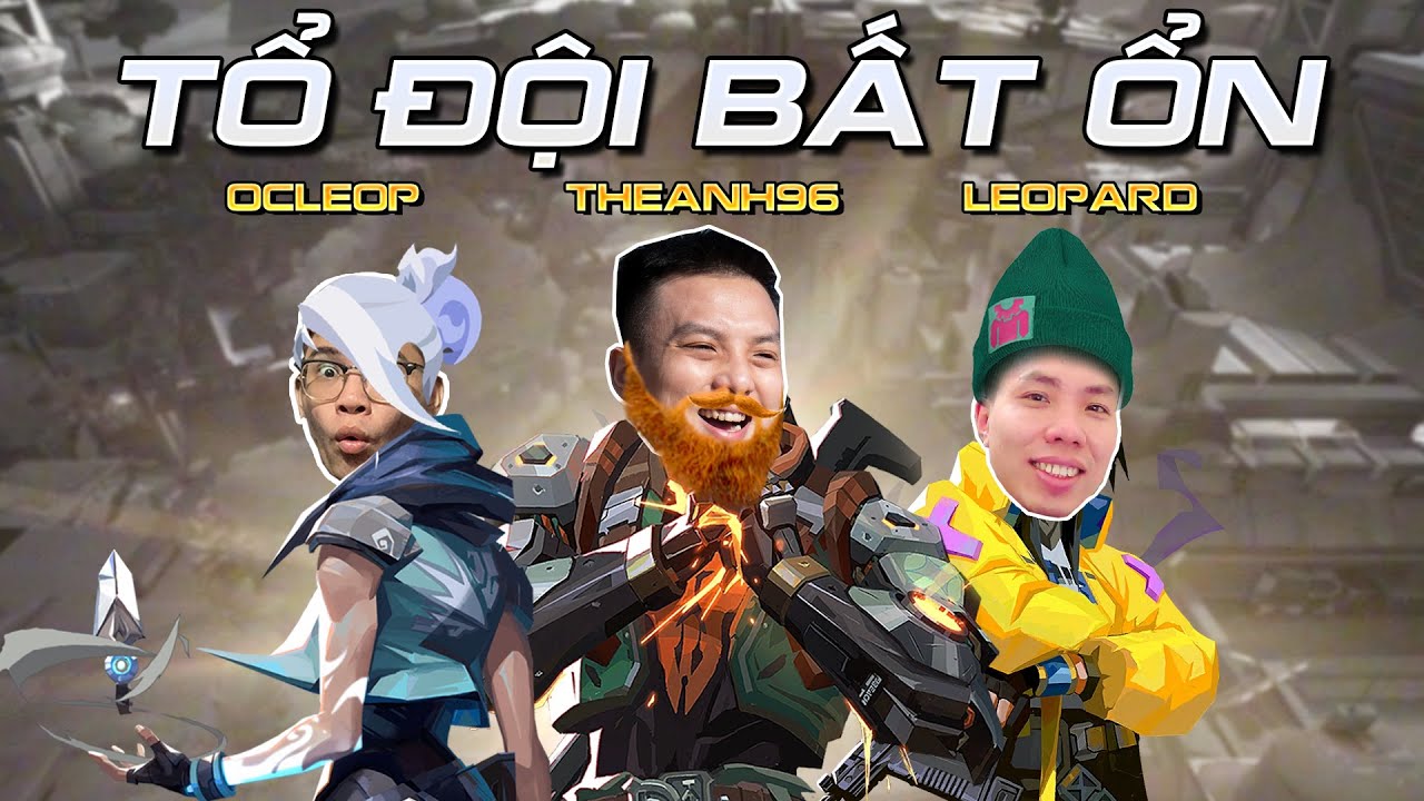 Cười Mệt Với Cái Tiểu Đội TheAnh96 LeoPard Bất Ổn Này | VALORANT - YouTube