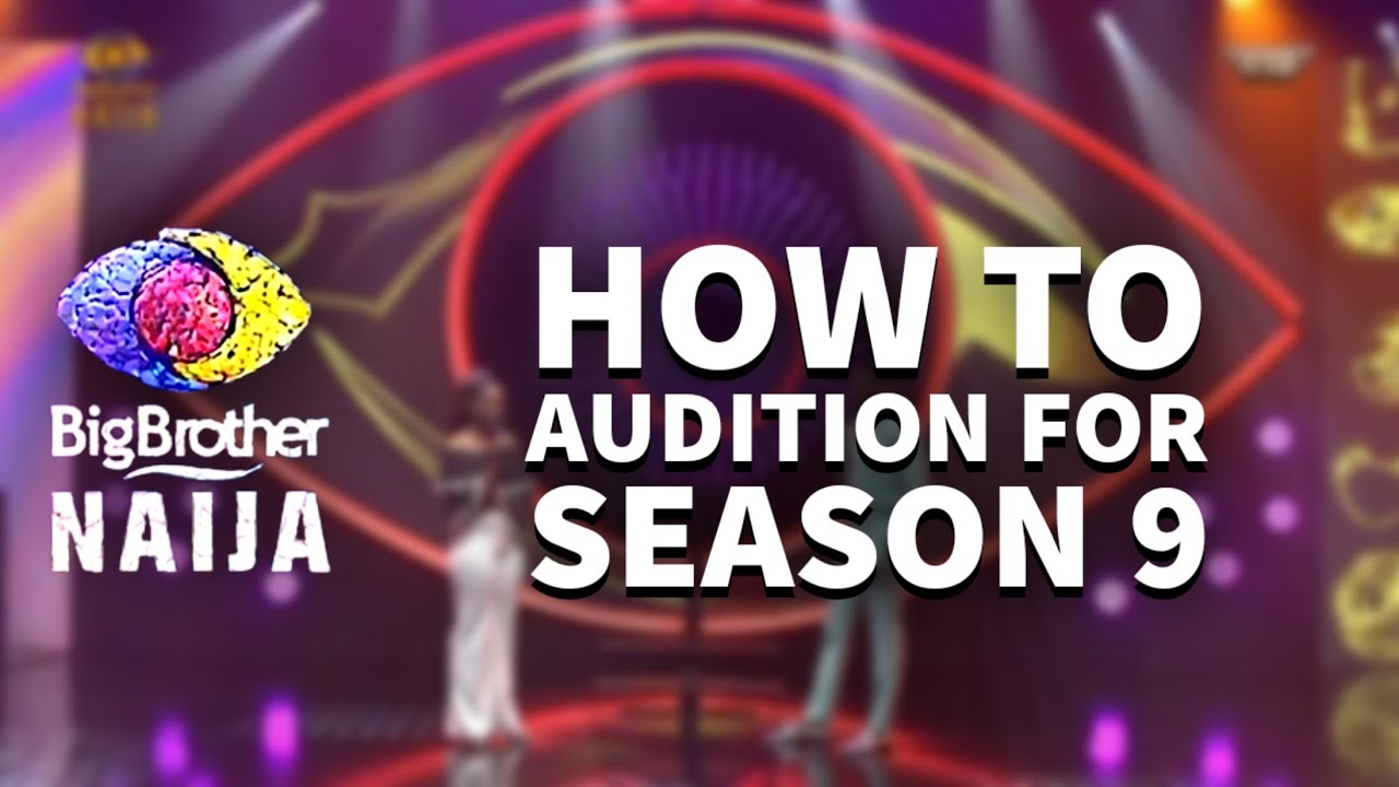 BBNAIJA 2024: How To AUDITION for Big Brother Naija Season 9 / How to ...