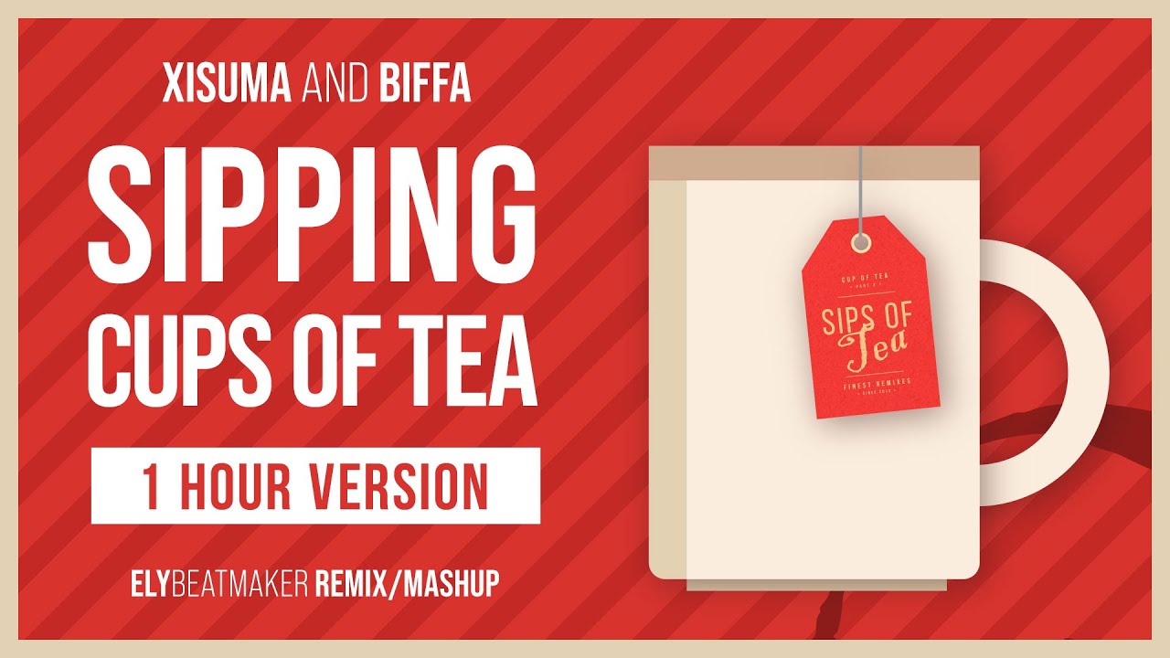 Xisuma & Biffa - Sipping Cups of Tea (elybeatmaker Remix Mashup) [1 ...