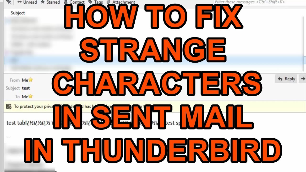 Fix Thunderbird Strange Characters on Sent Emails (i.e. Upside down ...