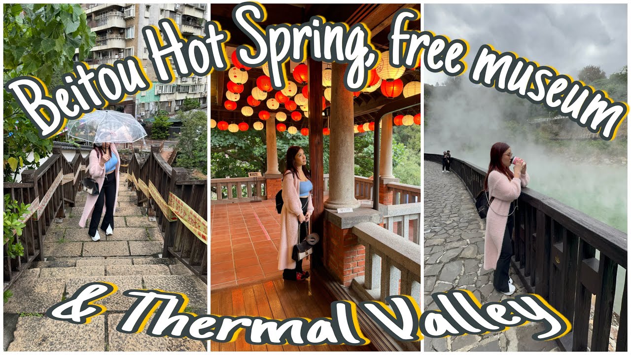 Taipei's Beitou Hot Spring and see the Thermal Valley and its Hot ...