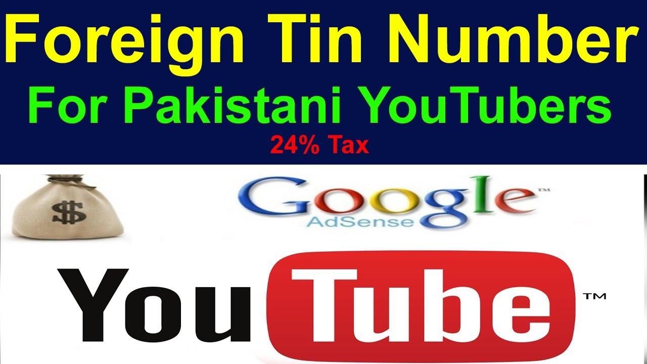 Foreign Tin Number In Pakistan For Adsense 24 Tax Pakistani foreign-tin-number-in-pakistan-for-adsense-24-tax-pakistani